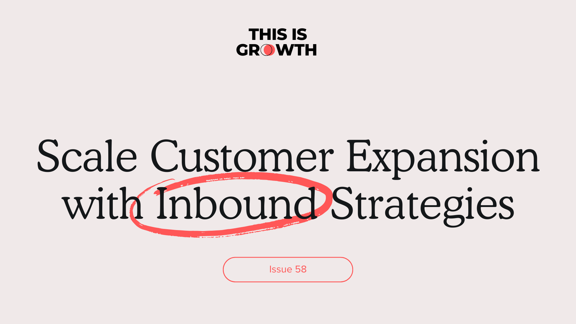 #58: Scale Customer Expansion with Inbound Strategies